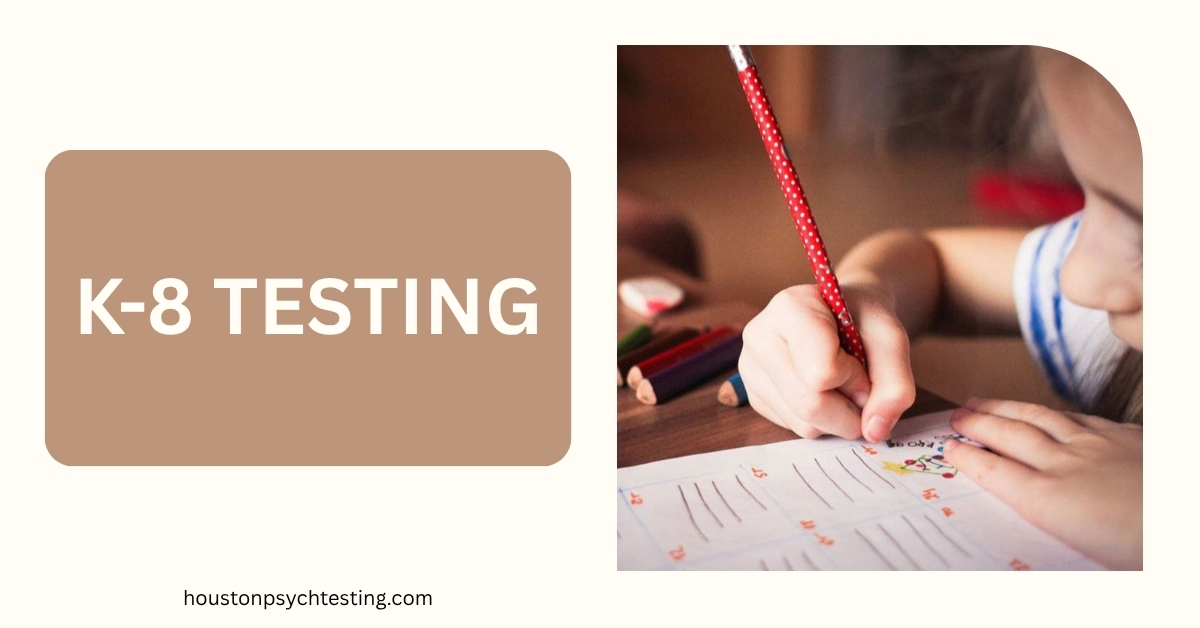 K-8 Testing | Academic & Learning Assessments Houston
